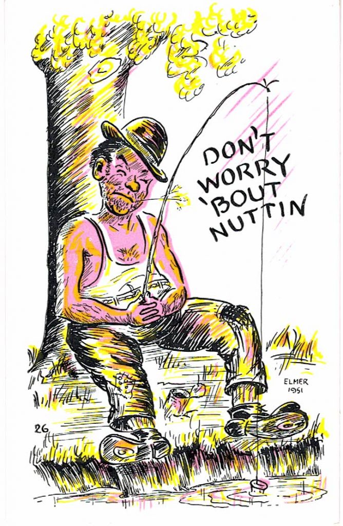 Chrome postcard. Don’t Worry ’bout nuttin. Signed Elmer 1951, Man ...